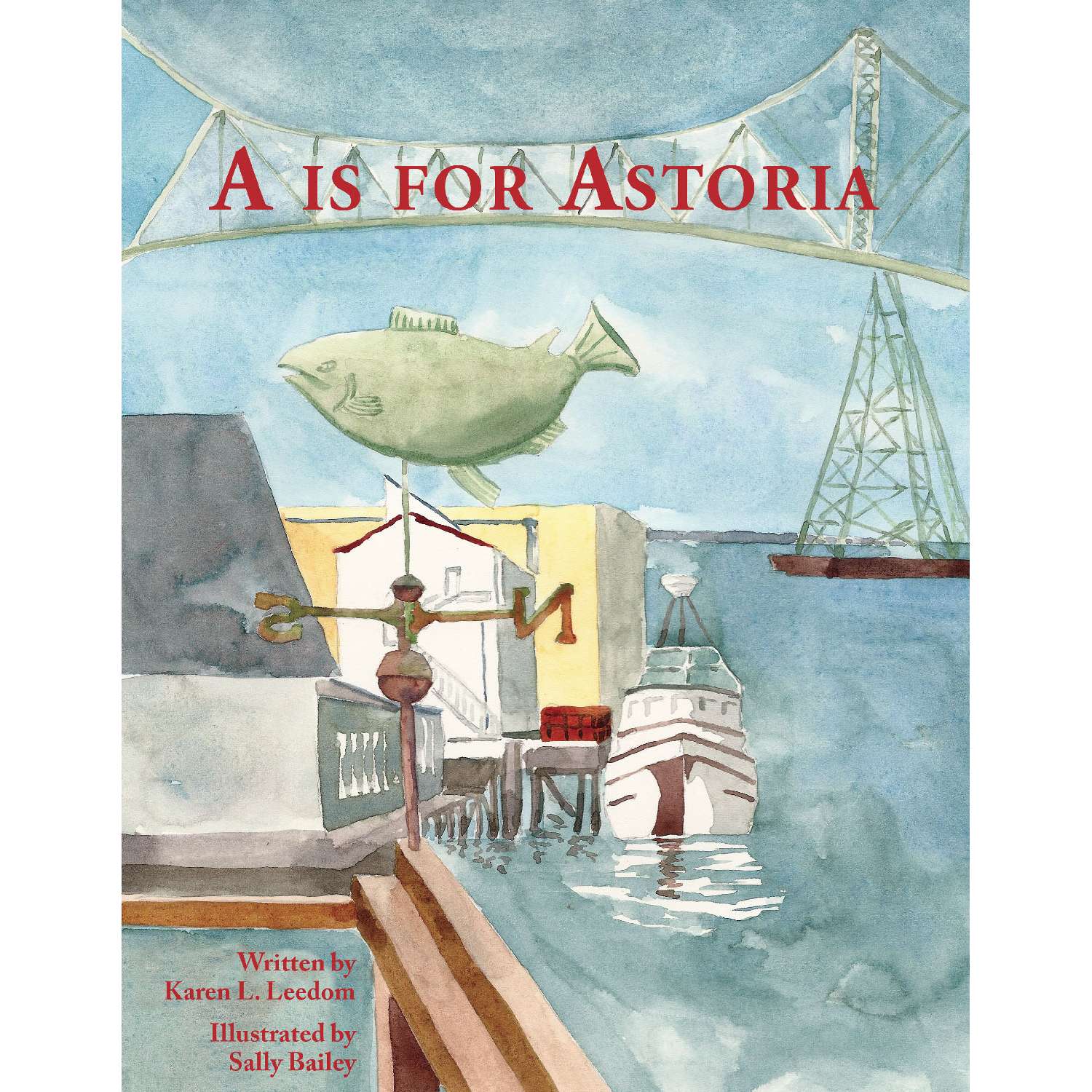 Books & Gifts :: Pacific Northwest :: Oregon :: A is for Astoria - Book ...
